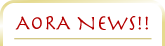 AORA NEWS!!